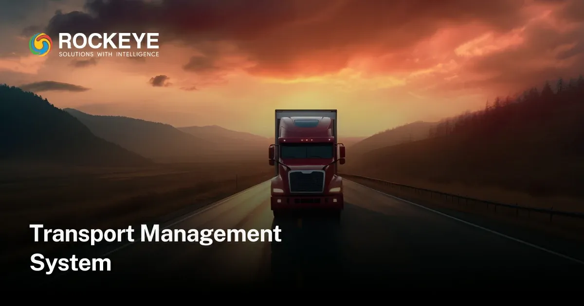 Best Transport Management Solutions by ROCKEYE